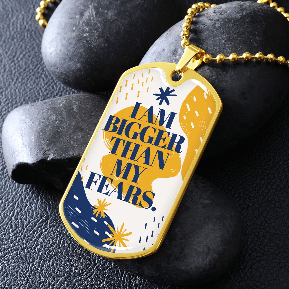 I am bigger than my fears - Dog Tag – Gifted-Bee